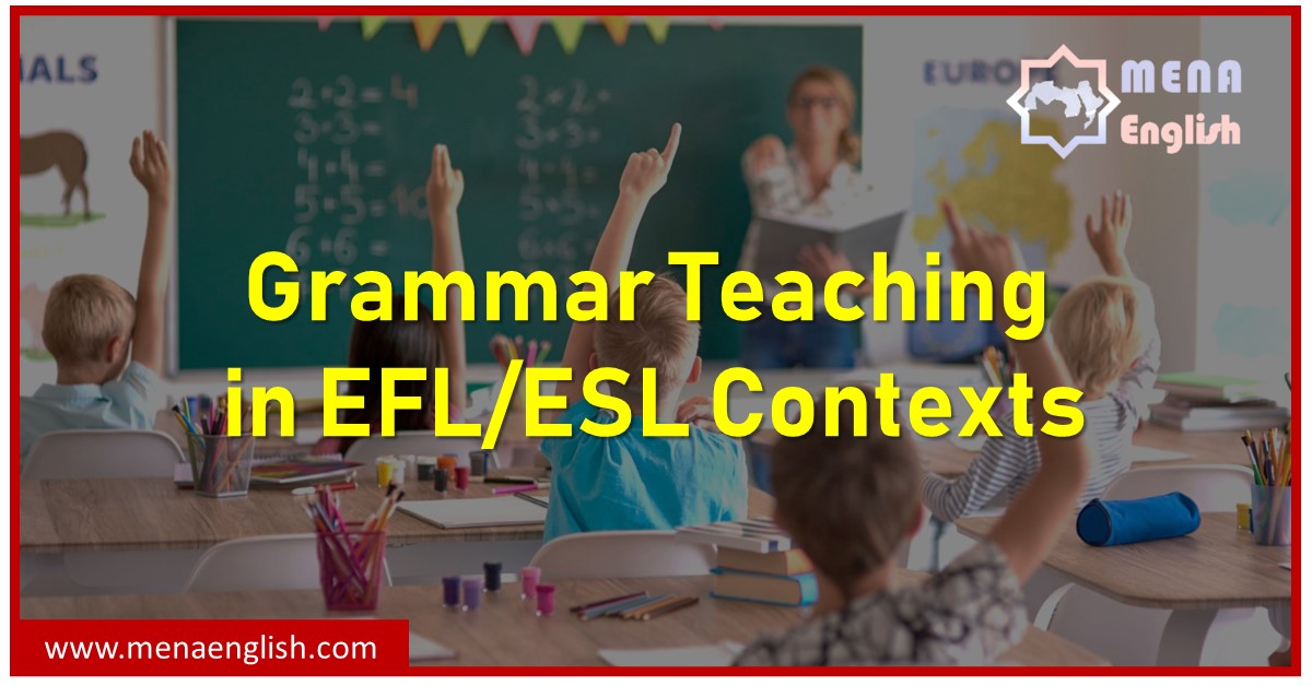 Grammar Teaching in EFL/ESL Contexts | MENA English